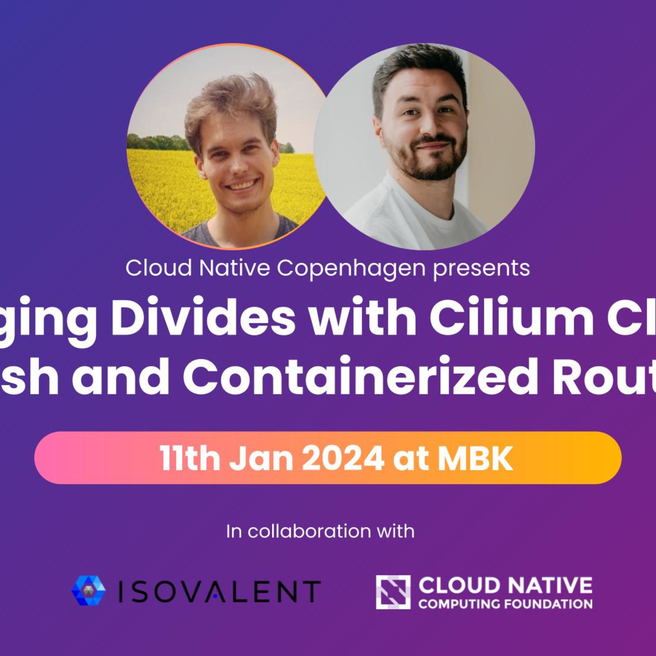 See Bridging Divides with Cilium Cluster Mesh and Containerized Routing at CNCF Cloud Native ...